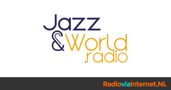 Jazz & World Radio | Live en online naar de stream luisteren ...